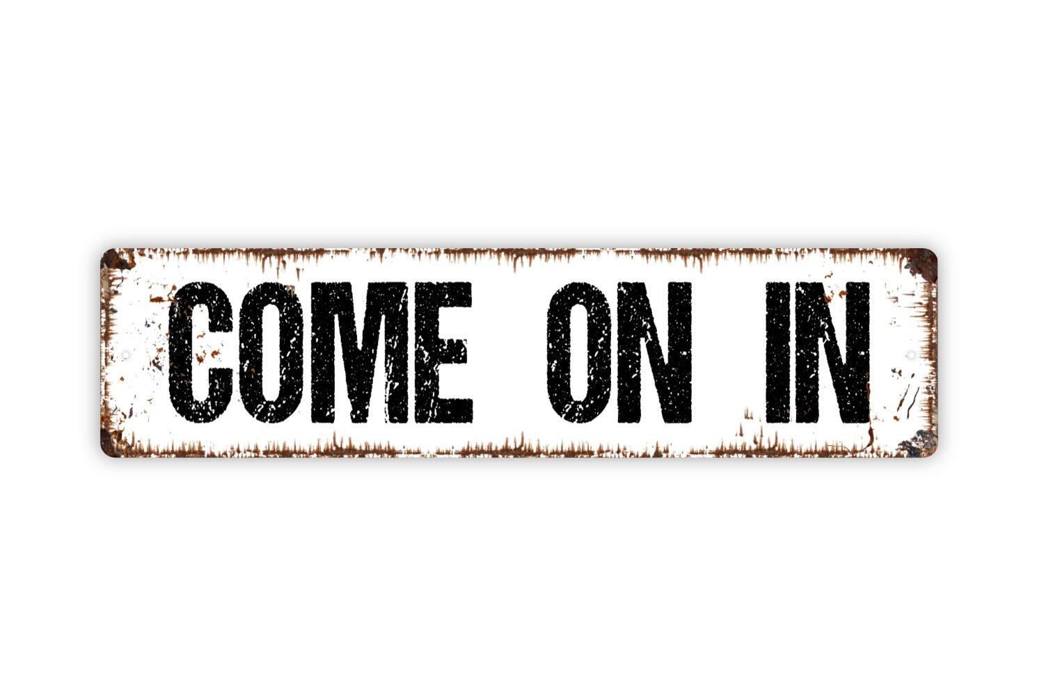 Products :: Come On In Sign, Metal Sign