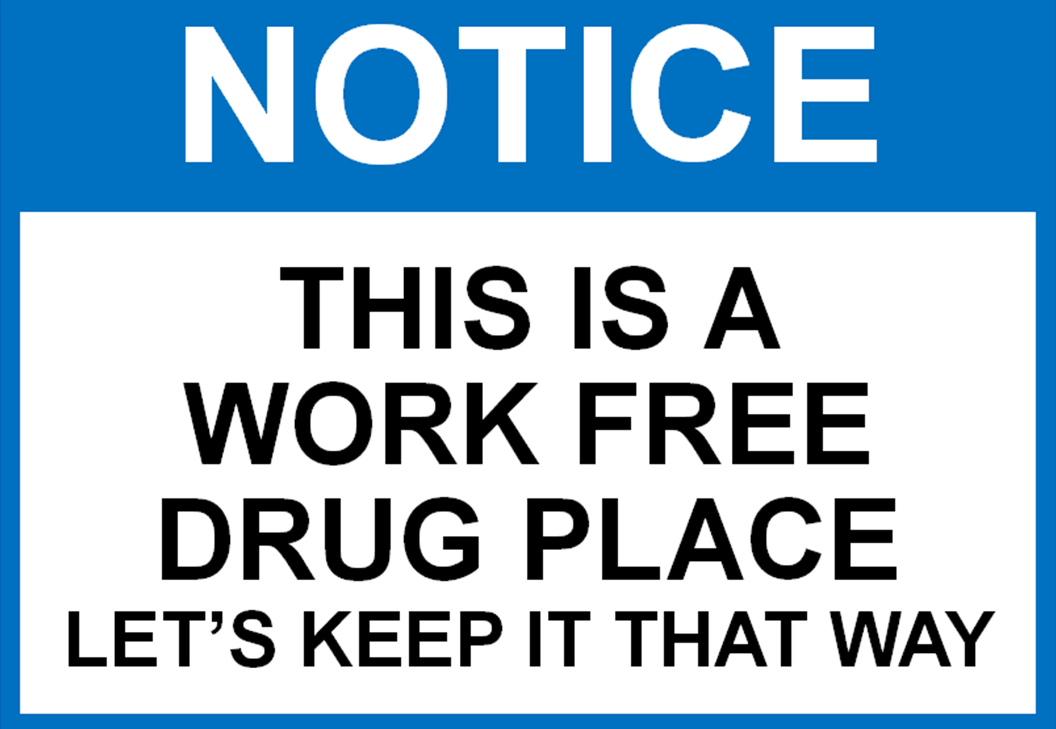 Home & Living :: Decals & Stickers :: Notice: This Is A Work Free Drug ...