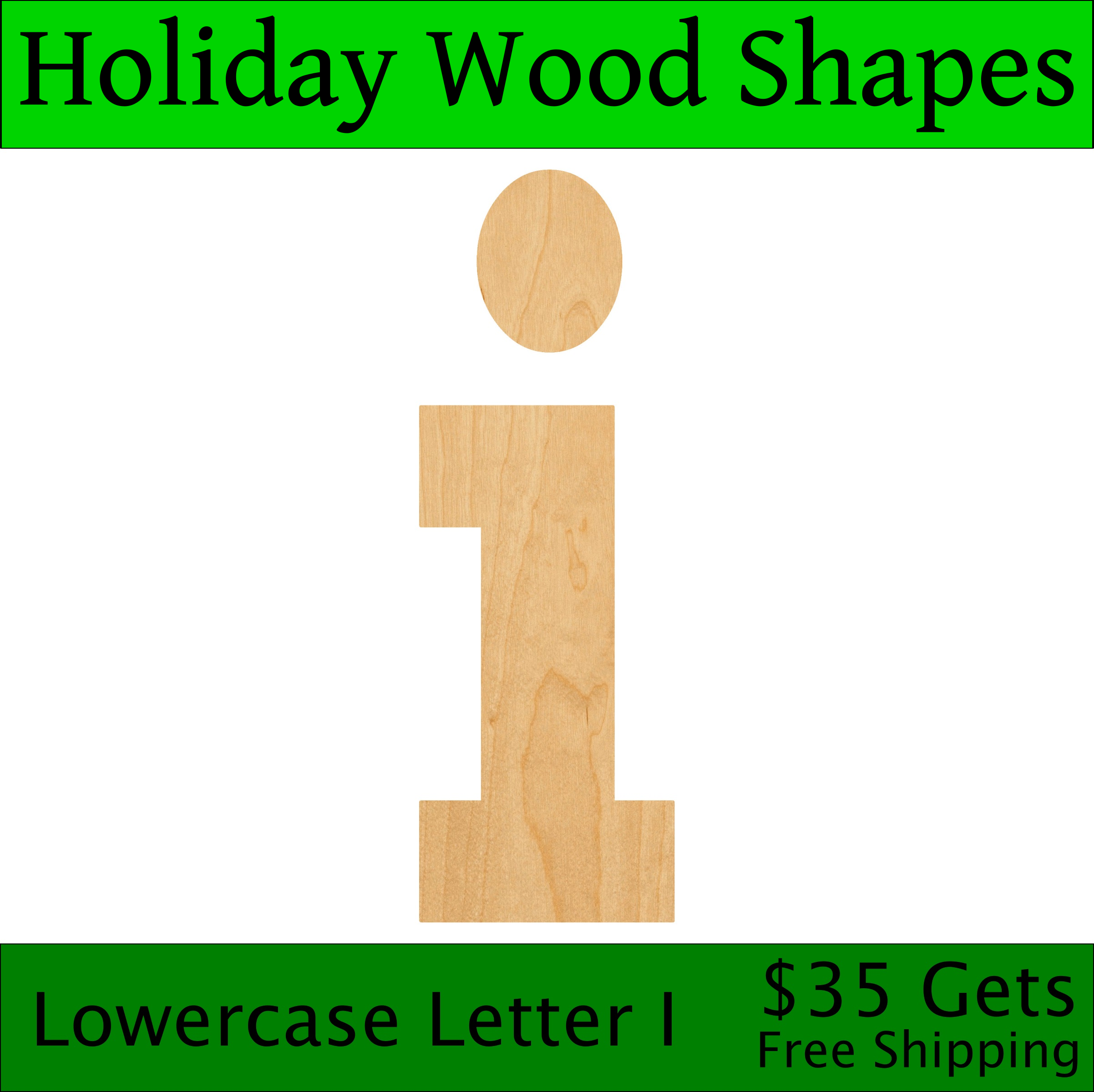 Laser Cut Lowercase Letter I Wood Blank | DIY Craft Shape